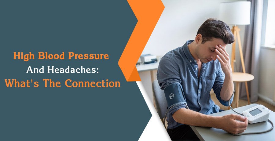 High Blood Pressure And Headaches: Is There A Connection?
